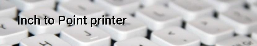 Inch To Point Printer Converter| cm2feet.com